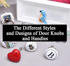 The Different Styles and Designs of Door Knobs and Handles