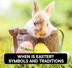 When is Easter? Symbols and Traditions