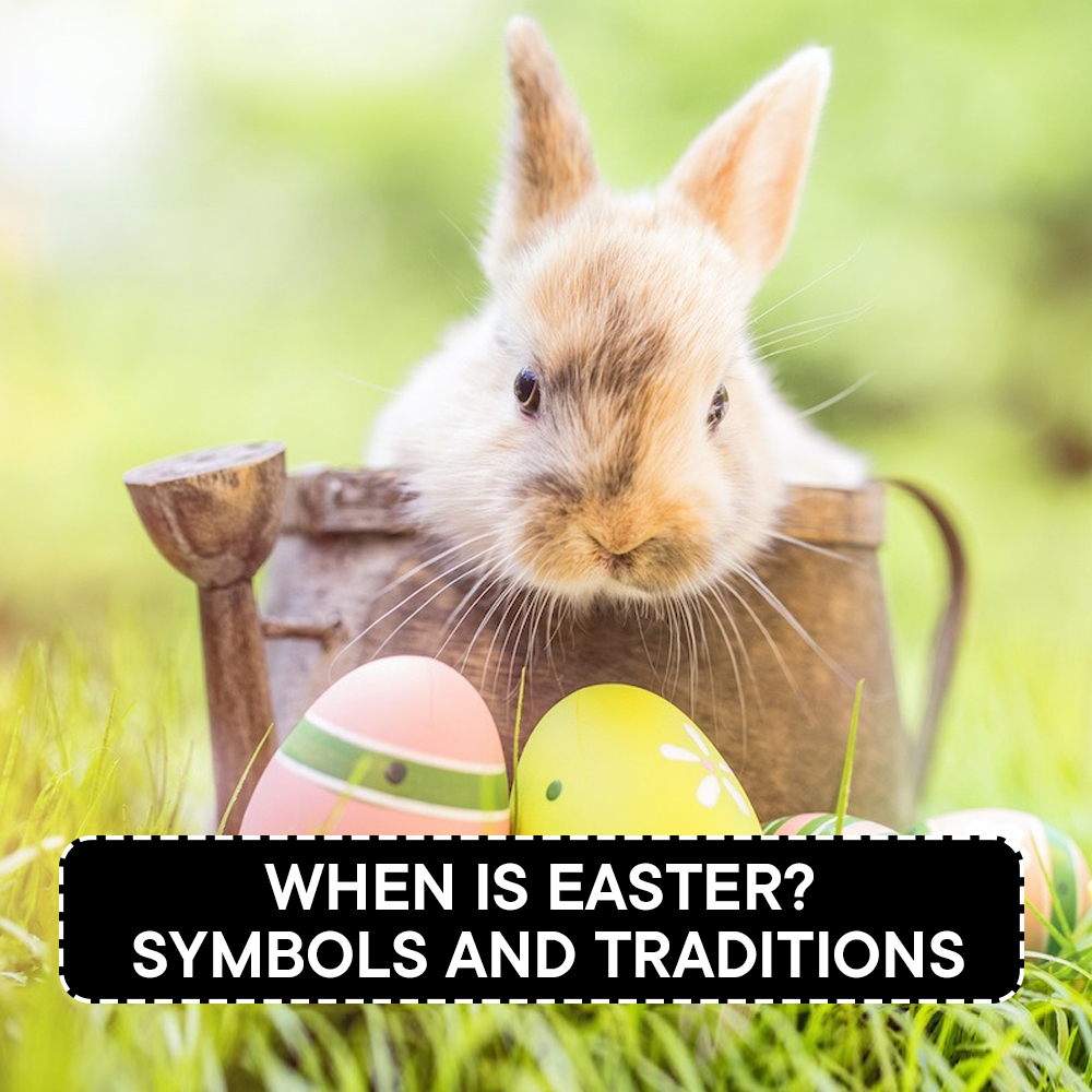 When is Easter? Symbols and Traditions