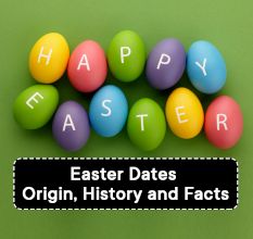 Easter - Dates, Origin, History and Facts