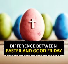 Difference between Easter and Good Friday