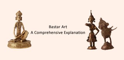 Bastar Art - A Comprehensive Explanation